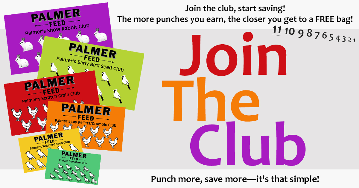Join The Club! - Palmer Feed & Supply Inc.